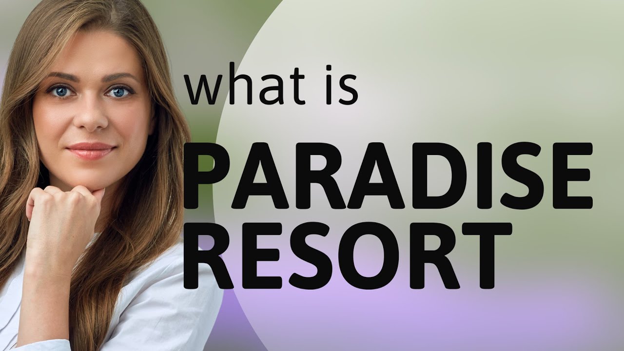Exploring the Meaning of "Paradise Resort" - YouTube