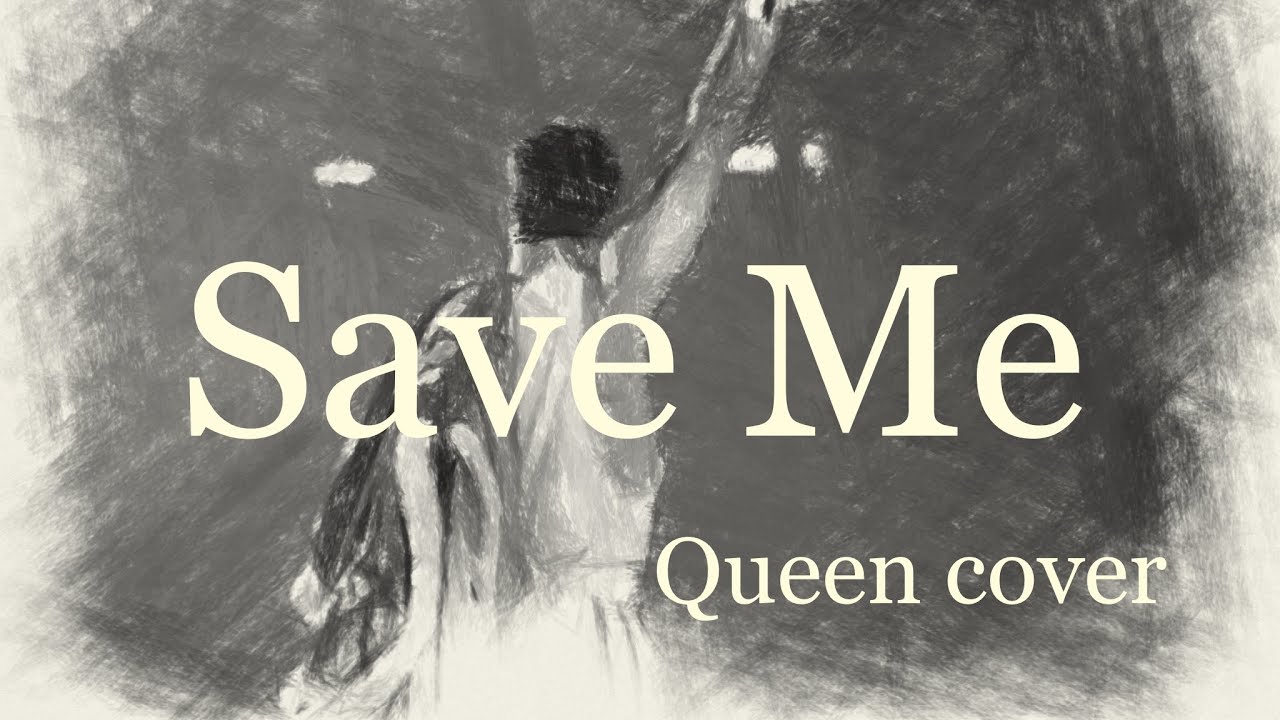 Save Me - Queen 【cover】 - YouTube