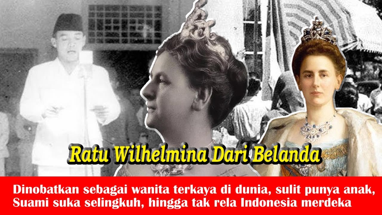 Ratu Wilhelmina Penguasa Belanda Yang Tak Rela Indonesia Merdeka Hingga ...