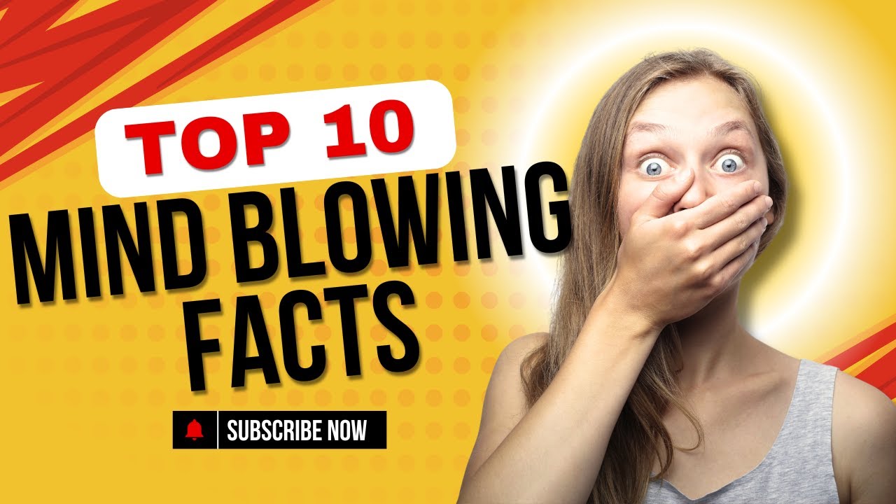 10 Mind-Blowing Facts You’ve Never Heard – Prepare to Be Amazed! - YouTube