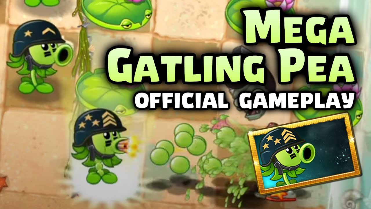 Mega Gatling Pea Official Gameplay | Plants vs Zombies 2 9.8.1 - YouTube