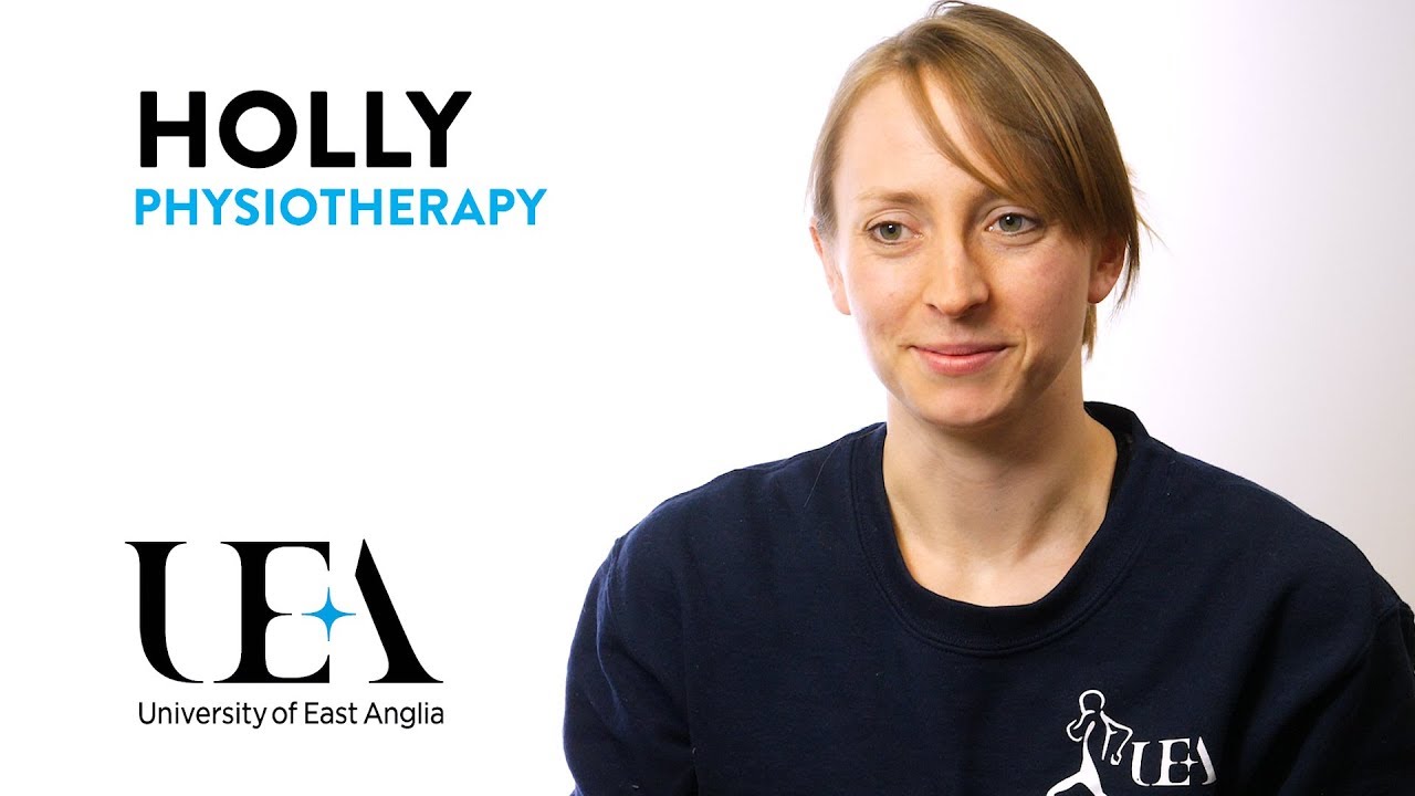 BSc Physiotherapy - Holly's story | University of East Anglia (UEA) - YouTube