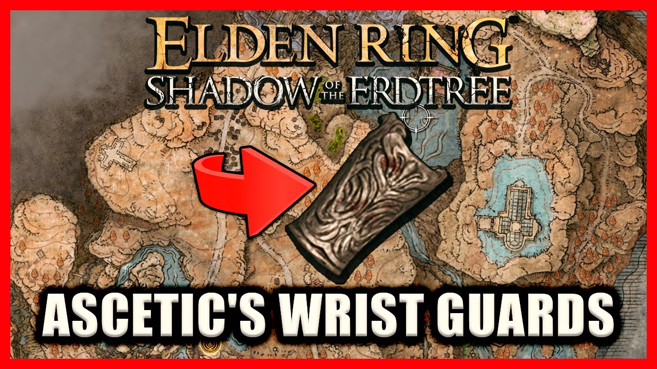 Ascetic's Wrist Guards Location - Elden Ring Shadow of the Erdtree ...