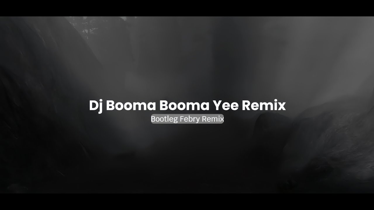 Dj Booma Booma Yee - Bootleg Febry Remix || Sound Old Tik tok Terbaru ...
