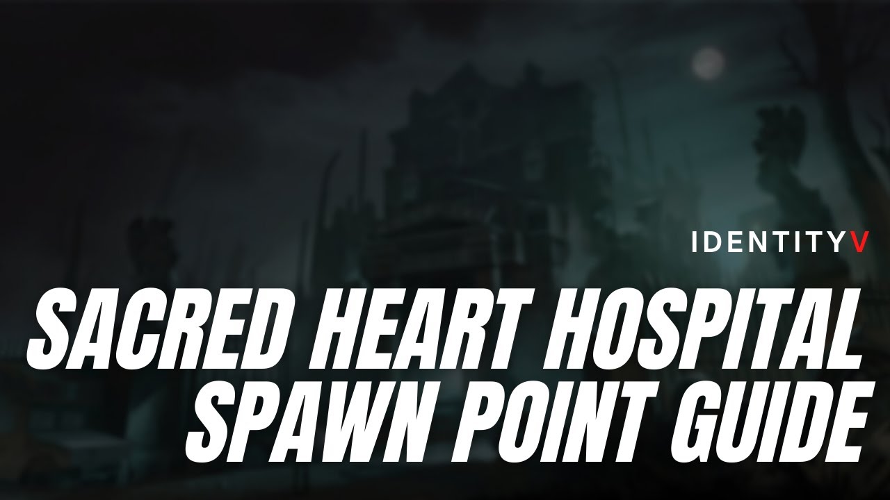 Identity V Spawn Point Guide - Ep. 5: Sacred Heart Hospital - YouTube
