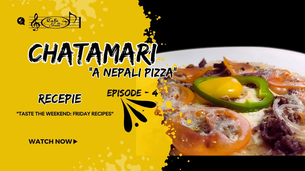 How to Make Authentic Chatamari : Taste the Weekend Ep. 4| Café De ...