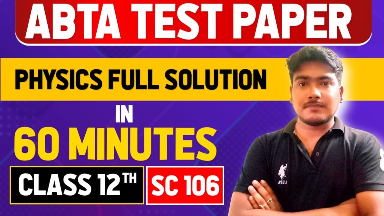 SC 106 ABTA Test Paper Physics Full Solution | Class 12 WBCHSE 3rd ...