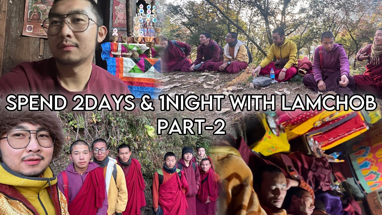 PART-2| |SPEND 2DAYS AND 1NIGHT WITH LAMCHOB NEAR THRUMSHINGLA PASS ...