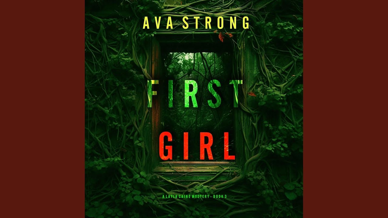 Chapter 152 - First Girl (A Layla Caine Suspense Thriller—Book 3) - YouTube