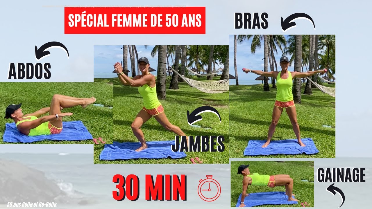 50 ans Belle et Re Belle : 30 MIN MIX : MUSCLER VOS BRAS , JAMBES ,ET ABDOS À LA MAISON - YouTube