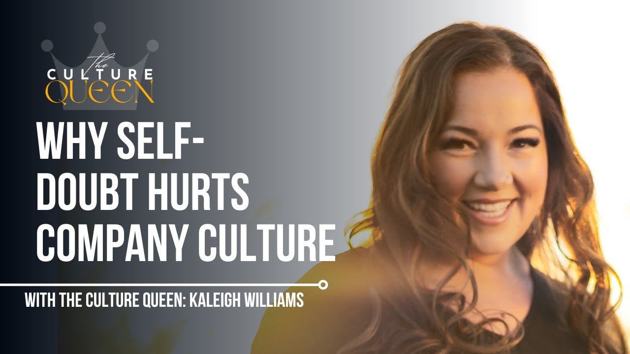 Why Self Doubt Hurts Company Culture - YouTube