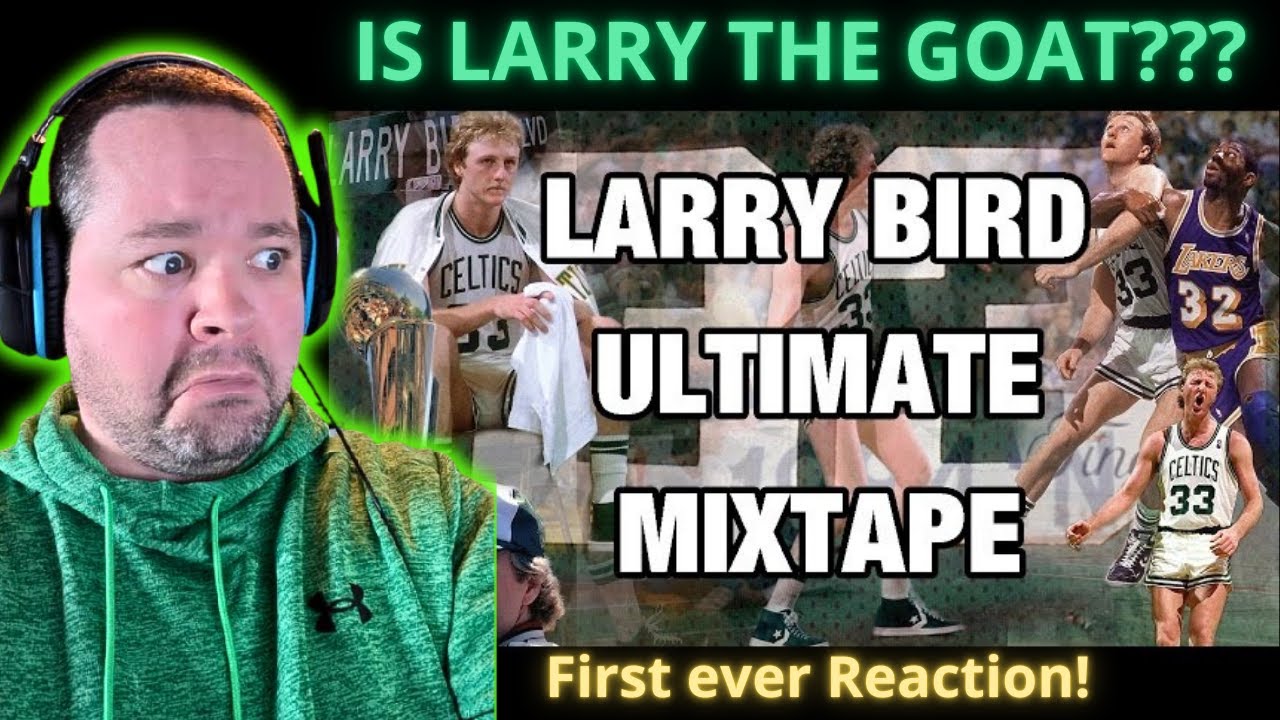 Larry Bird ULTIMATE Mixtape! IS LARRY THE GOAT??? First Time Reaction ...