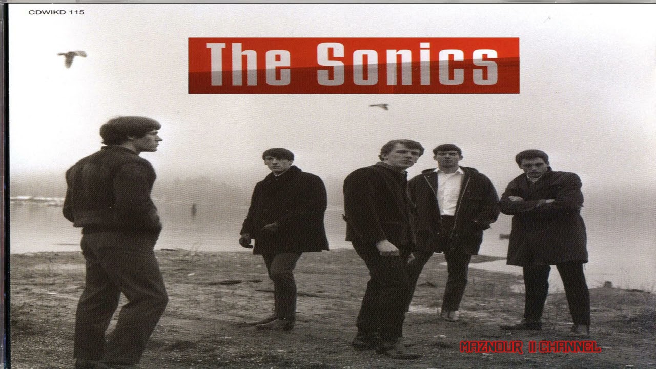 THE SONICS --Legendary Tacoma Band 1964 1967 Full Album - YouTube