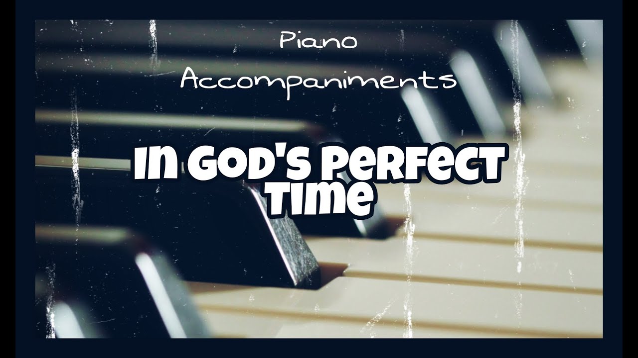 In God's Perfect Time (The Clark Family) | Piano Accompaniment with ...