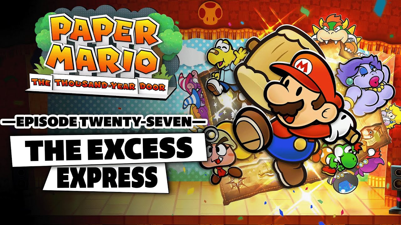 The Excess Express | Let's Play Paper Mario The Thousand-Year Door [27 ...