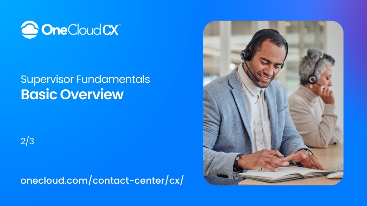 OneCloud CX™ Supervisor Fundamentals Basic Overview - YouTube