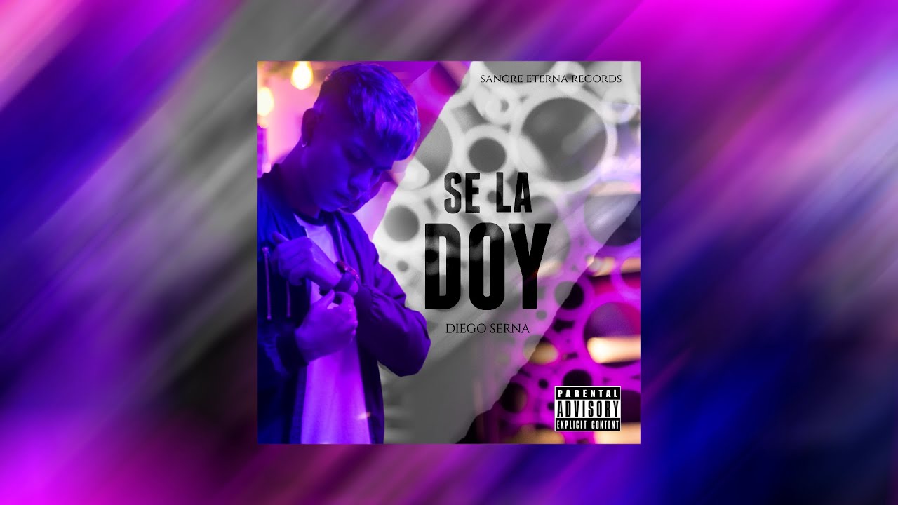 Diego Serna - Se la doy (Audio Oficial) Sangre Eterna Records - YouTube