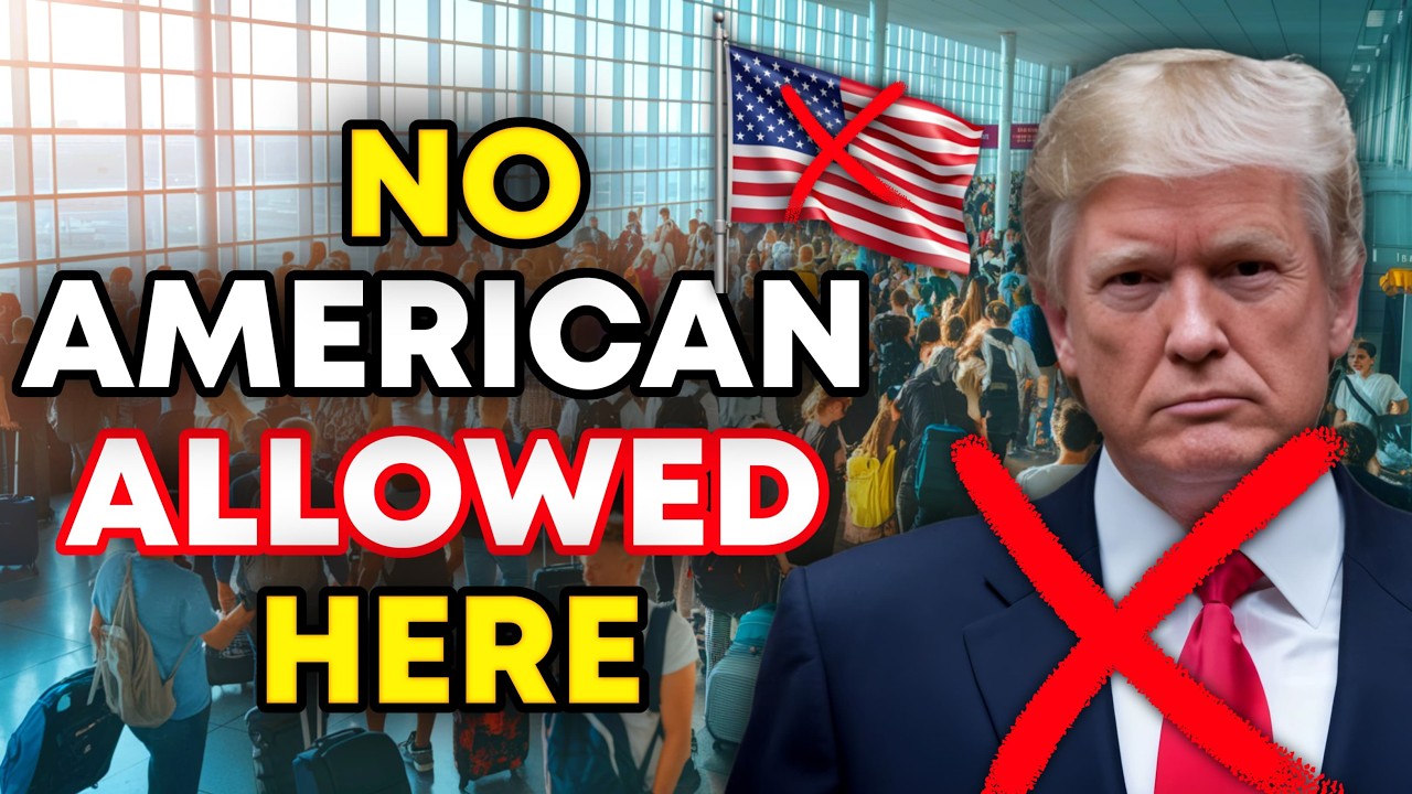 10 Countries That Have BANNED Americans in 2025! (You Won’t Believe #1 ...