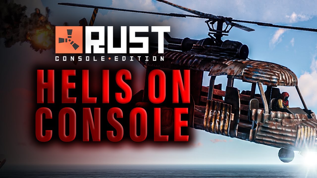 WHEN ARE HELIS COMING TO RUST CONSOLE - YouTube