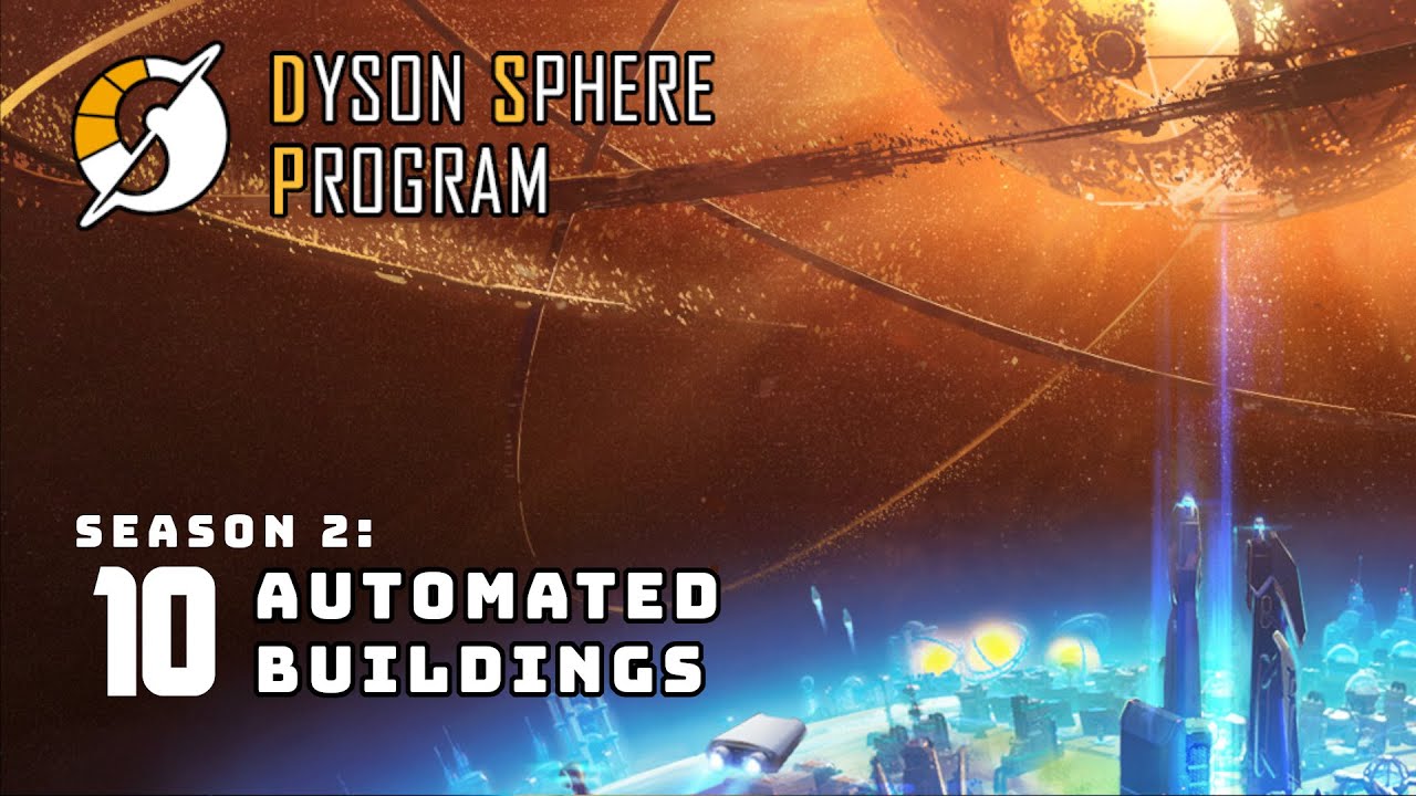 Automated Buildings - S2: Part 10 - Dyson Sphere Program - YouTube