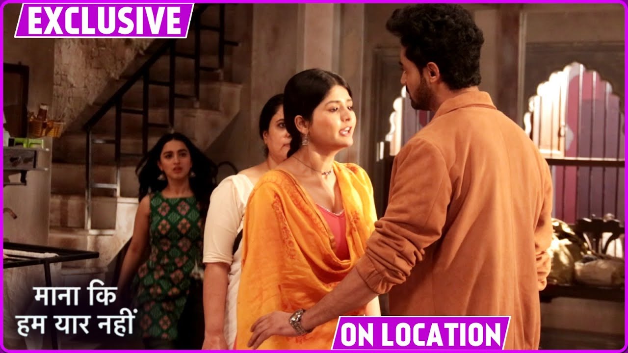 Maana Ki Hum Yaar Nahi Serial On Location: Khushi-Kabir Ke Rishte Par ...