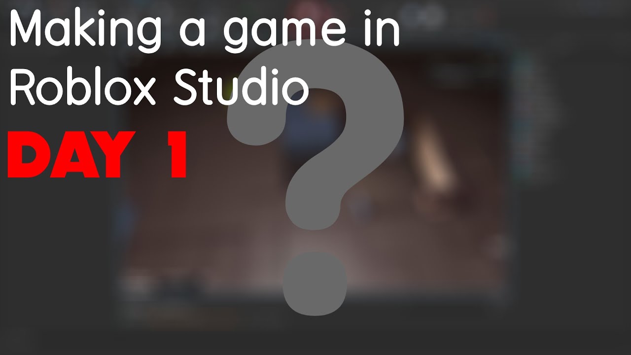 Making a game in roblox studio (DAY 1) - YouTube