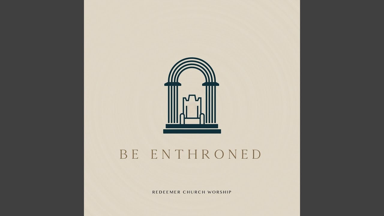 Be Enthroned - YouTube