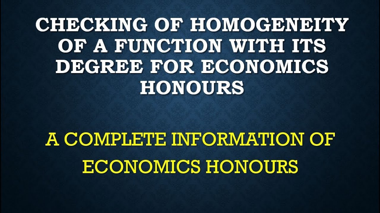 CHECKING OF HOMOGENITY OF A FUNCTION FOR ECONOMICS HONOURS SOURAV SIR'S ...