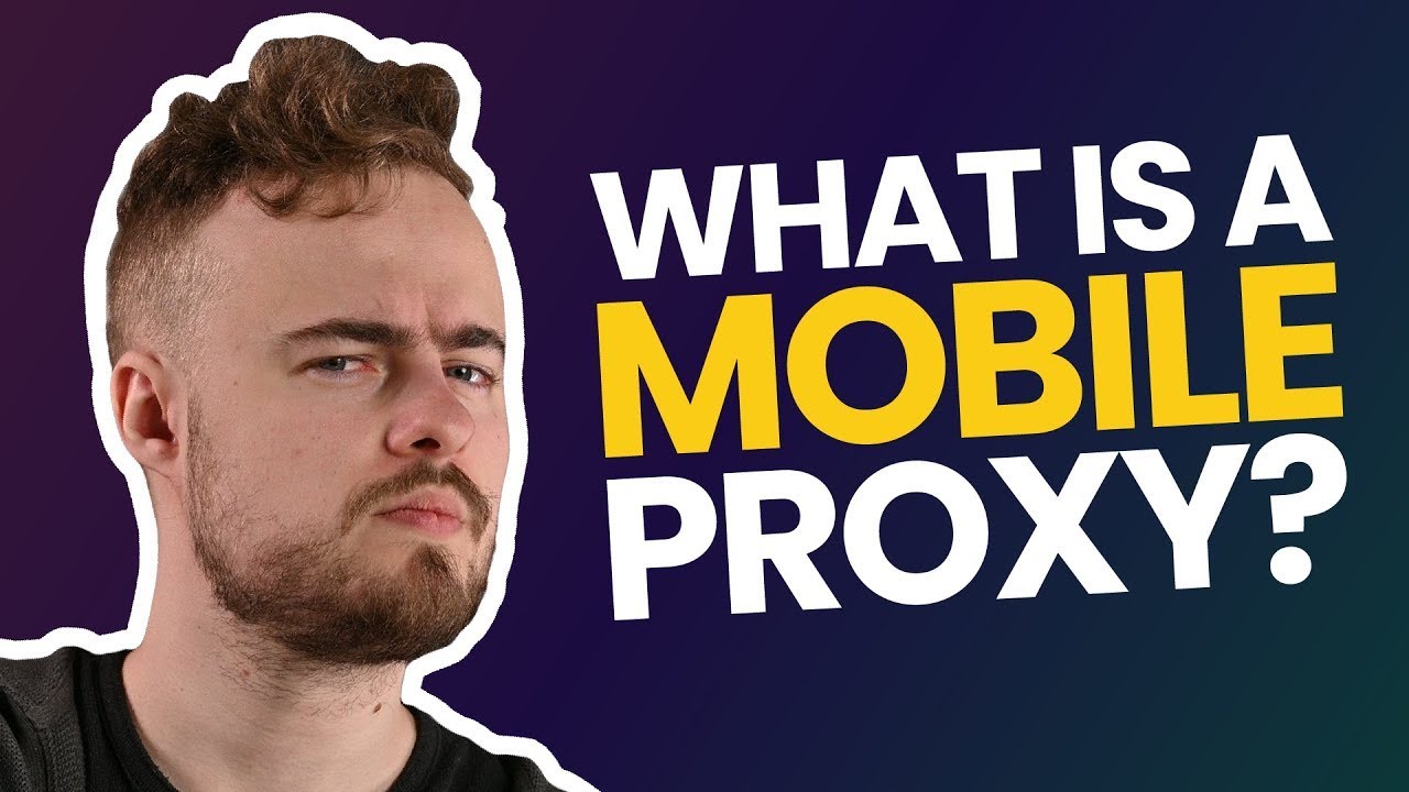 What Is a Mobile Proxy? | Proxy Types Explained - YouTube