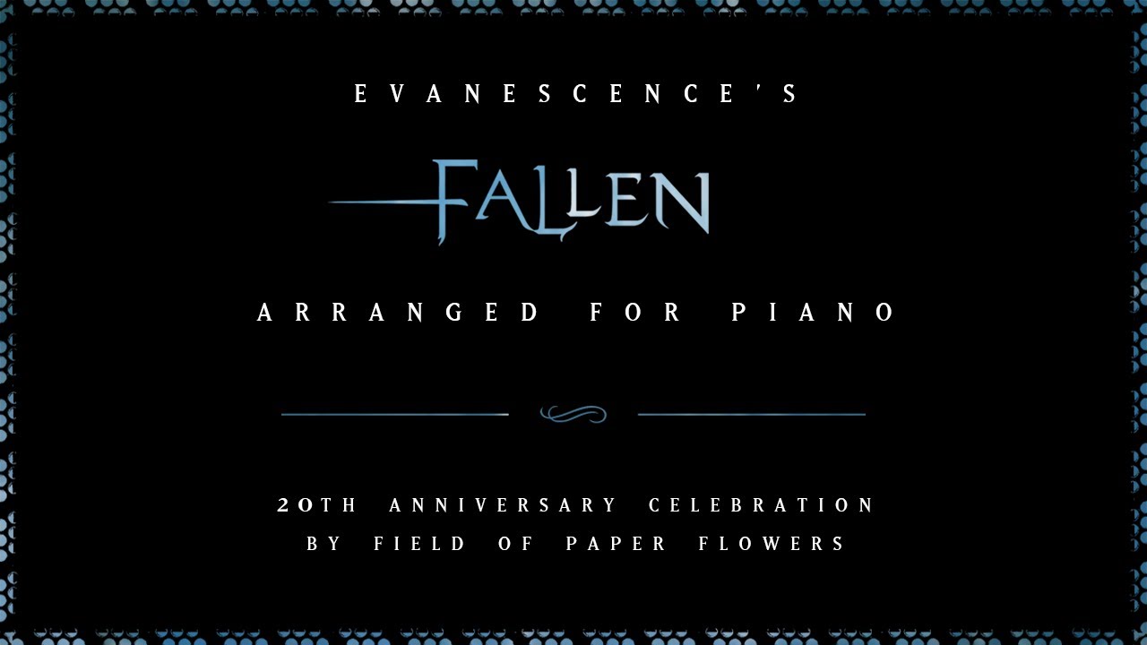 Evanescence's 'Fallen' Arranged For Piano (20th Anniversary Celebration ...