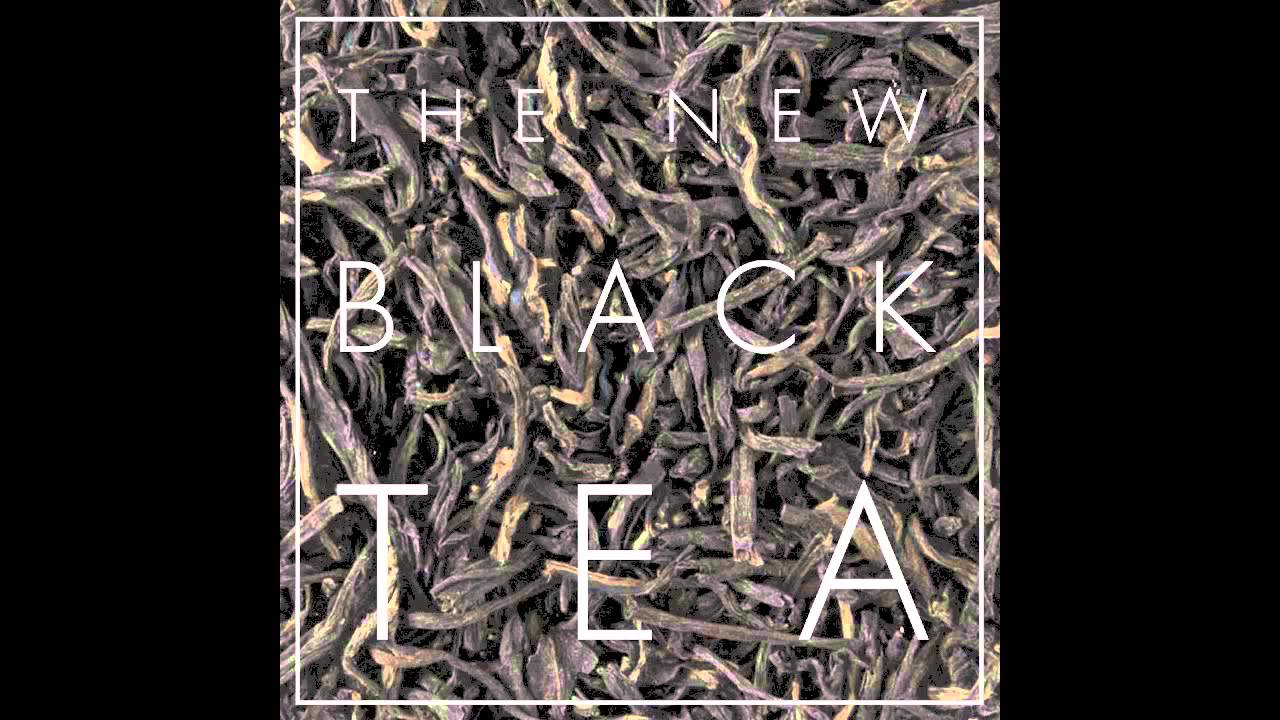 The New Black Tea "Whatcha Say (Two Fingers Up)" - YouTube