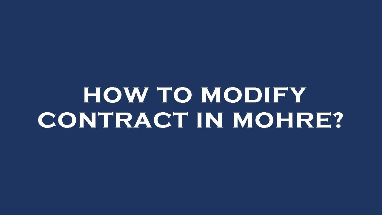 How to modify contract in mohre? - YouTube