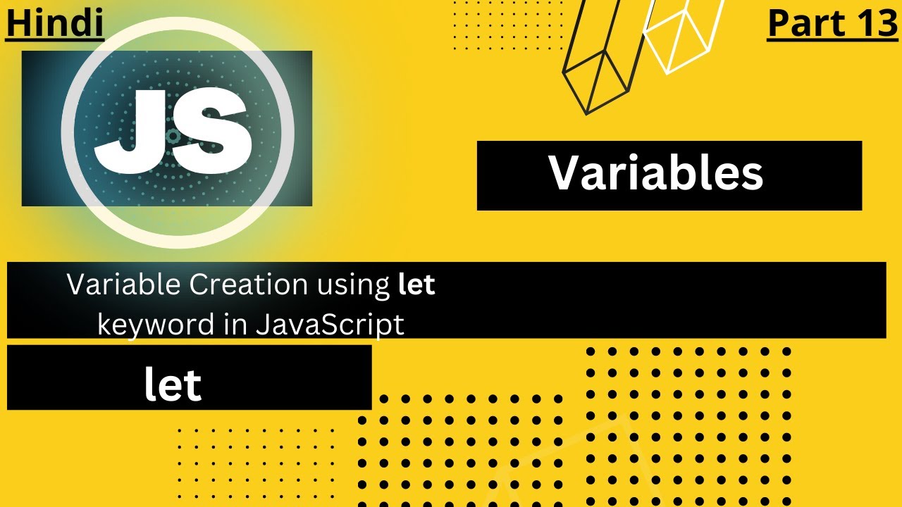 Variable Creation Using Let Keyword In Javascript Part 1 Youtube 8719