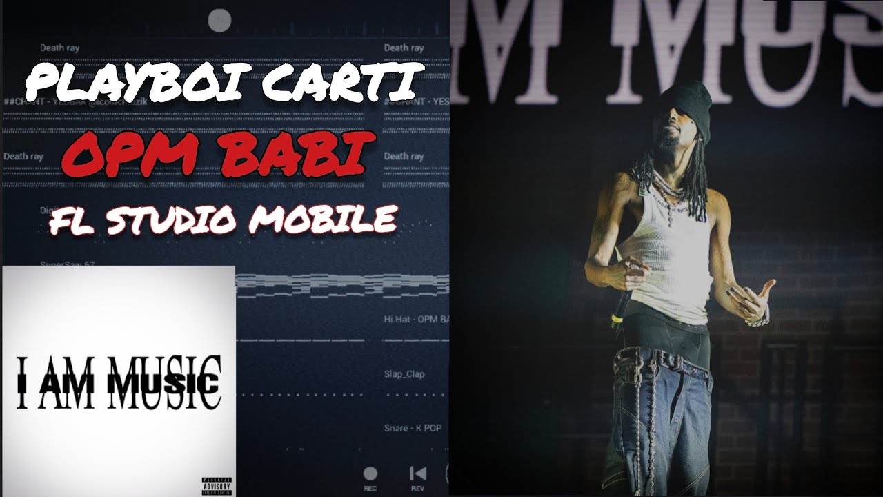 How "OPM BABI" By Playboi Carti Was Made in (FL STUDIO MOBILE) 100% ...