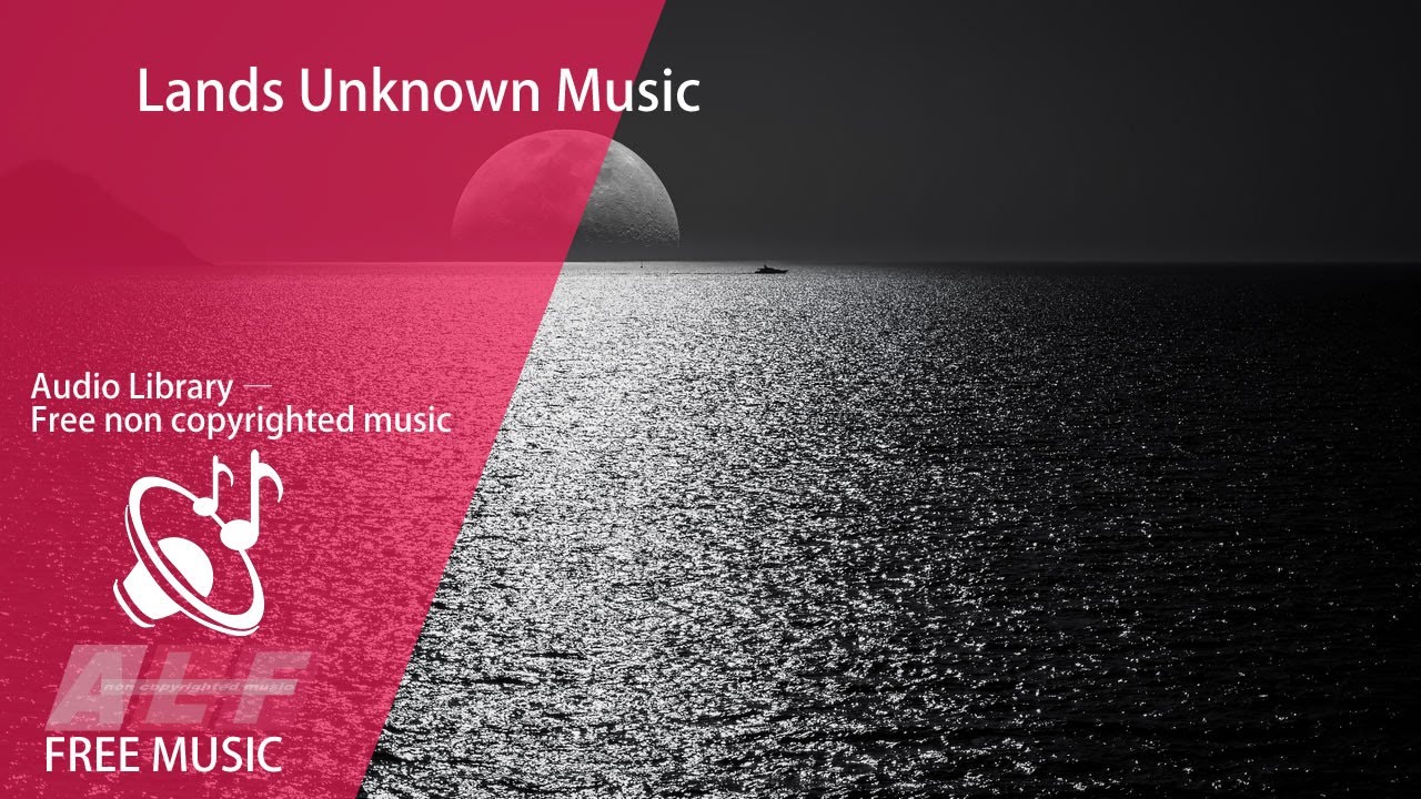 Lands Unknown Music | Free non copyrighted music - YouTube