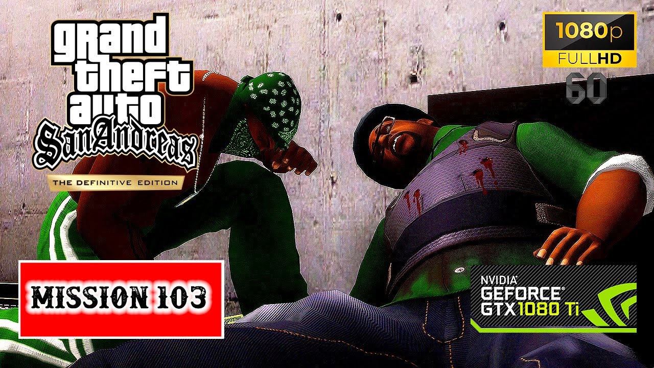GTA SAN ANDREAS DEFINITIVE EDITION PC Gameplay Walkthrough MISSION 103 ...