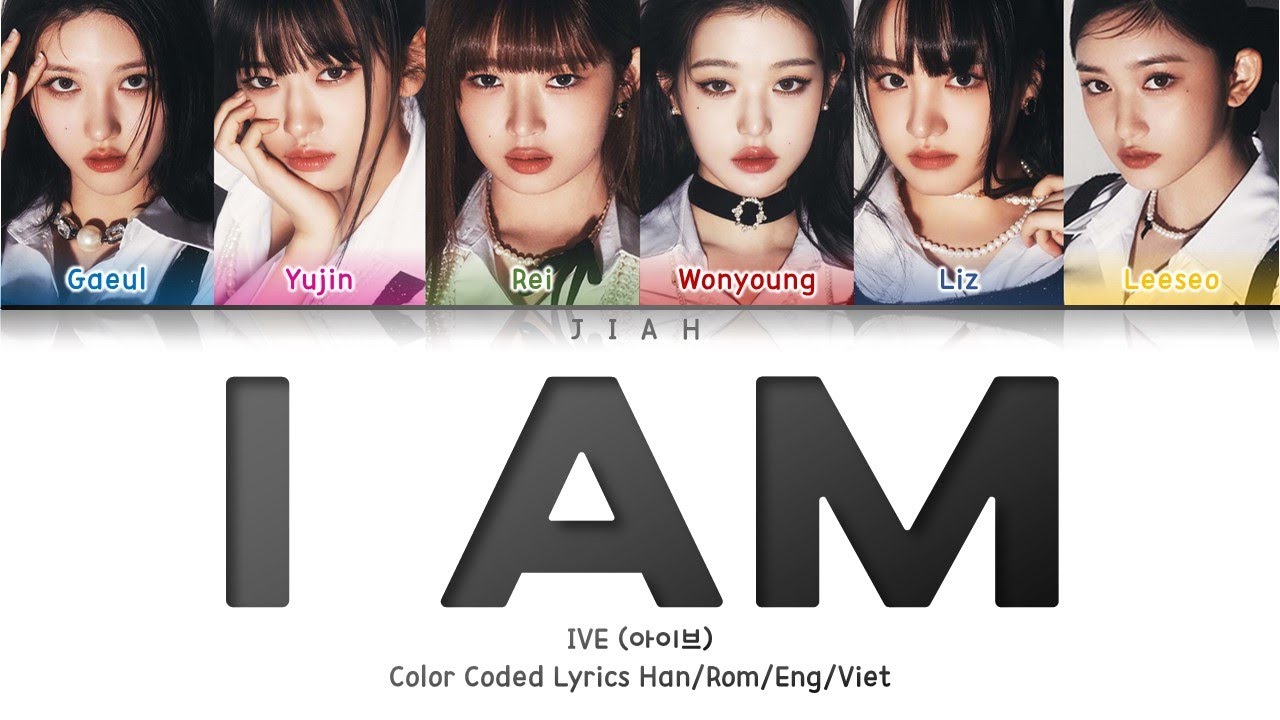 [Vietsub] IVE (아이브) - I AM (Color Coded Lyrics) - YouTube