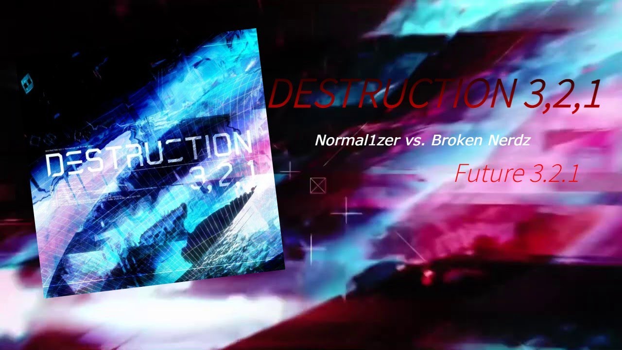 [Arcaea Fanmade]DESTRUCTION 3,2,1 / Normal1zer vs. Broken Nerdz [Future ...