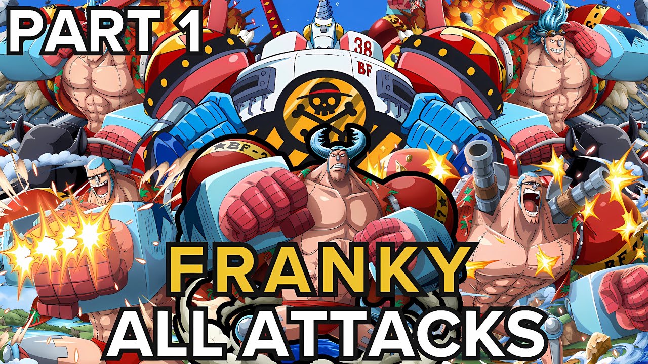 Franky | BF-36, BF-37 & BF-38 | Attacks and Abilities | PART 1 |【4K ...