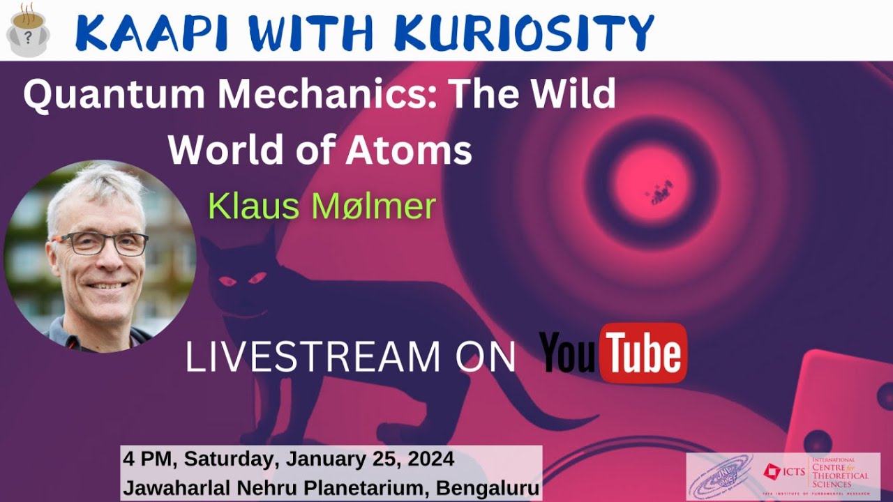 Quantum Mechanics: The Wild World of Atoms by Klaus Mølmer - YouTube