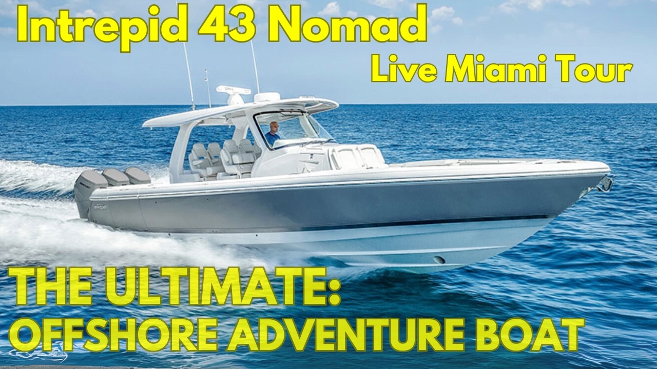 🚀 Intrepid 43 Nomad SE – Luxury & Performance at the Miami Boat Show! 🌊 ...