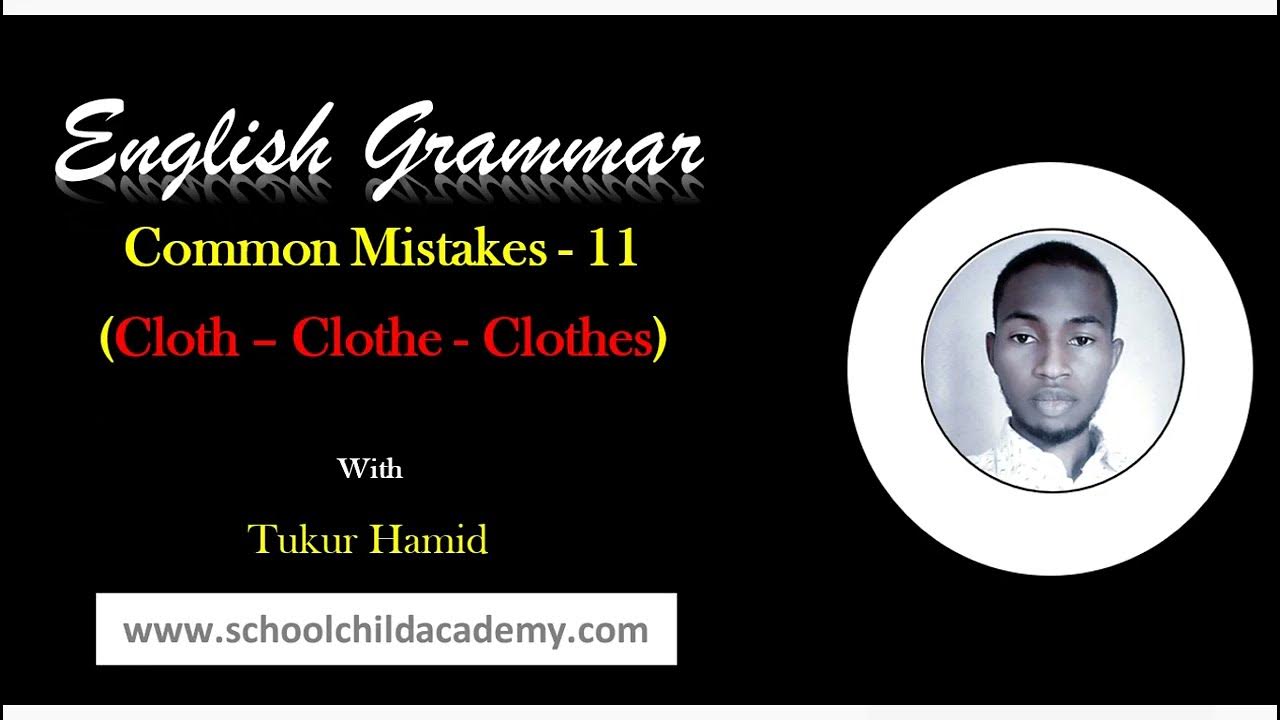 English Grammar Common Mistakes 11 Cloth Clothe Clothes YouTube english-grammar-common-mistakes-11-cloth-clothe-clothes-youtube