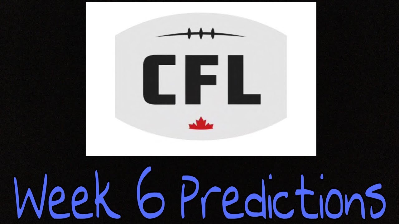 CFL Week 6 Predictions - YouTube