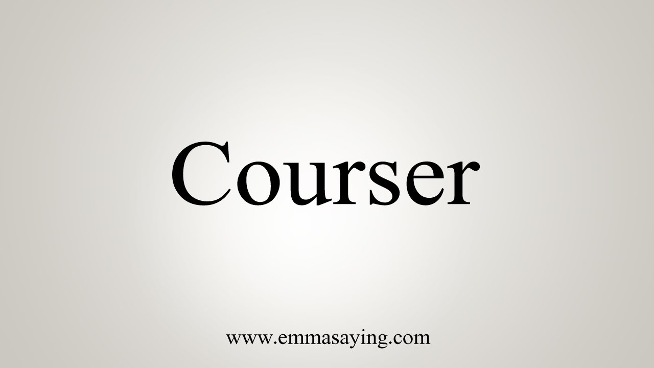How To Say Courser - YouTube