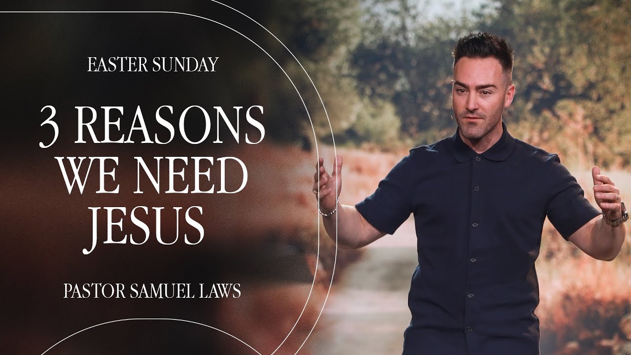 3 Reasons We Need Jesus | Pastor Samuel Laws | Easter At Brave - YouTube