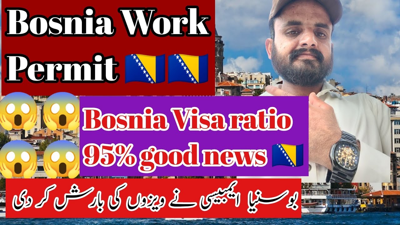 Bosnia Work Permit Bosnia Embassy Update Bosnia Good News for pakistani ...