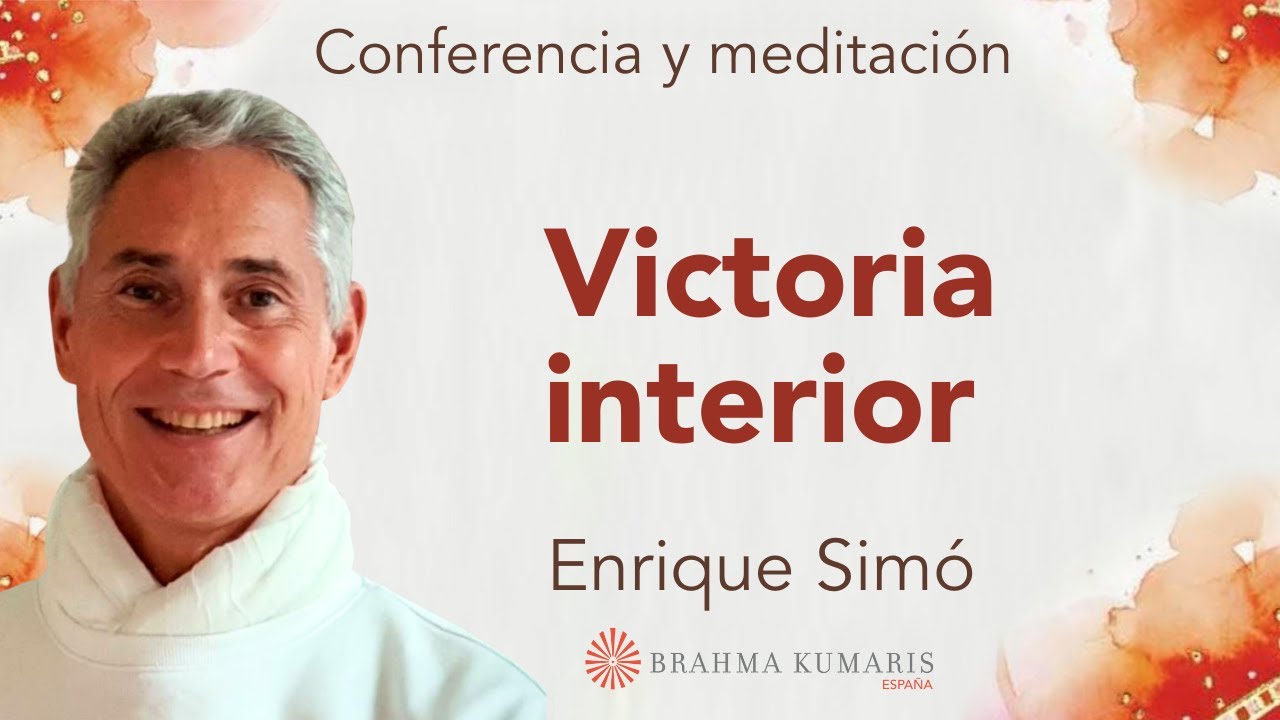 Meditación y conferencia: “Victoria interior”, con Enrique Simó - YouTube