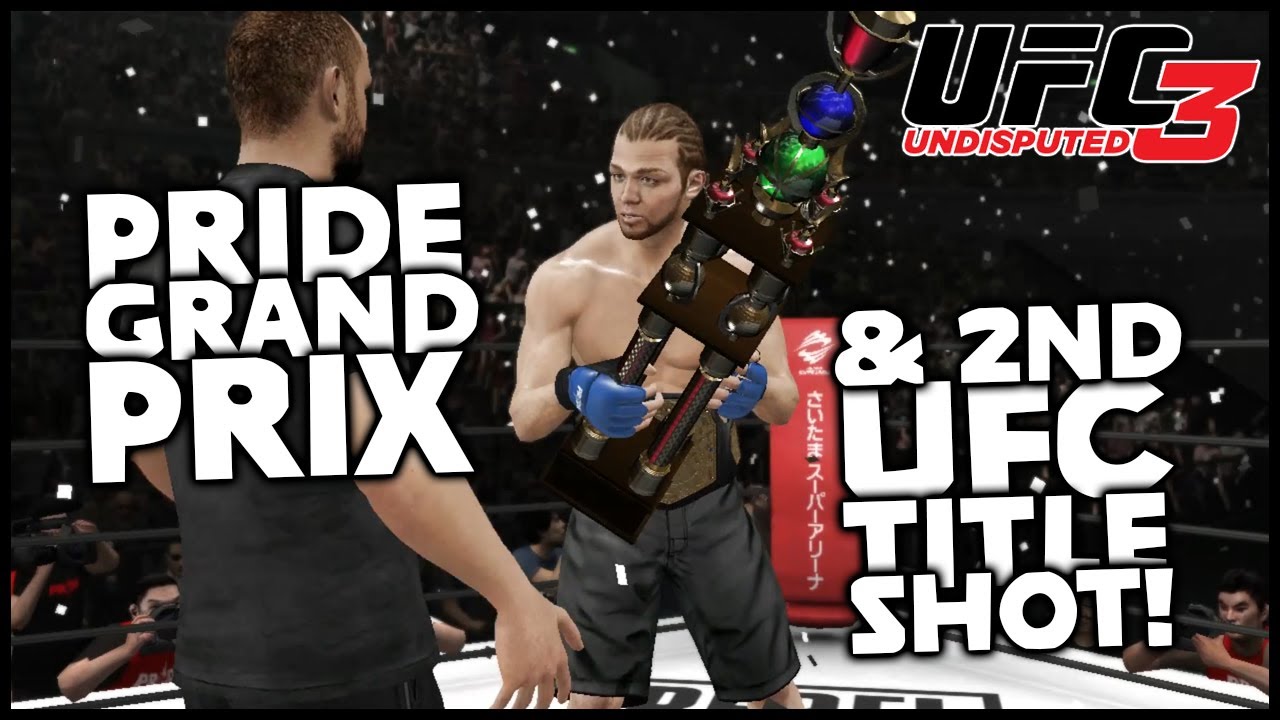 UFC Undisputed Career Mode Ep.6!! - PRIDE GRAND PRIX & UFC TITLE ...