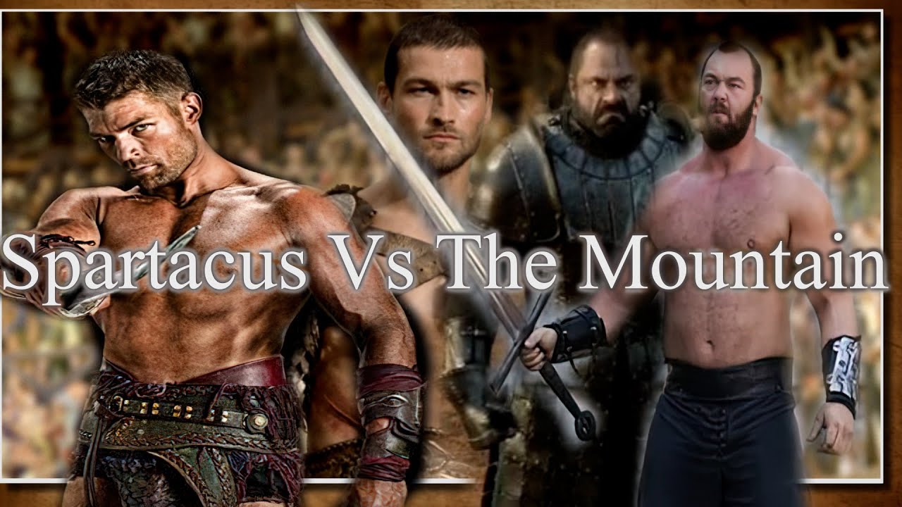Spartacus Vs The Mountain - Who Wins? [Spartacus] - YouTube