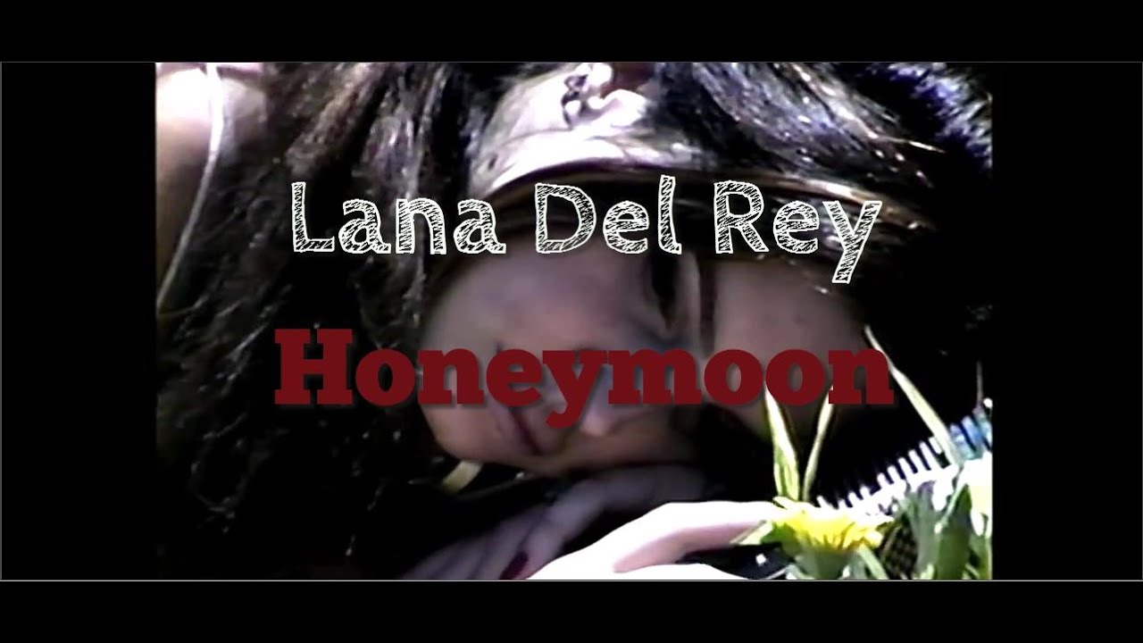 Lana del Rey - Honeymoon Lyrics - YouTube